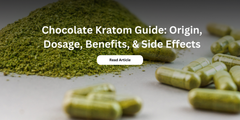 Chocolate Kratom Guide: Origin, Dosage, Benefits, & Side Effects ...
